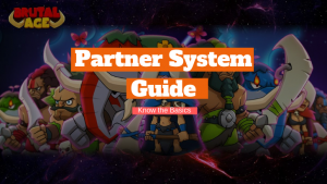 Partner System - Know the Basics - Brutal Age Guide